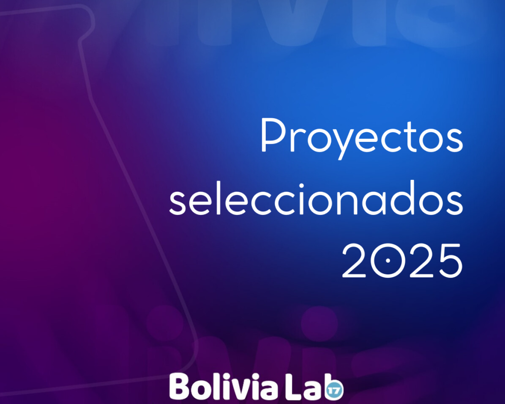 Bolivia Lab 2025 anunció los proyectos seleccionados para su 17ª ...
